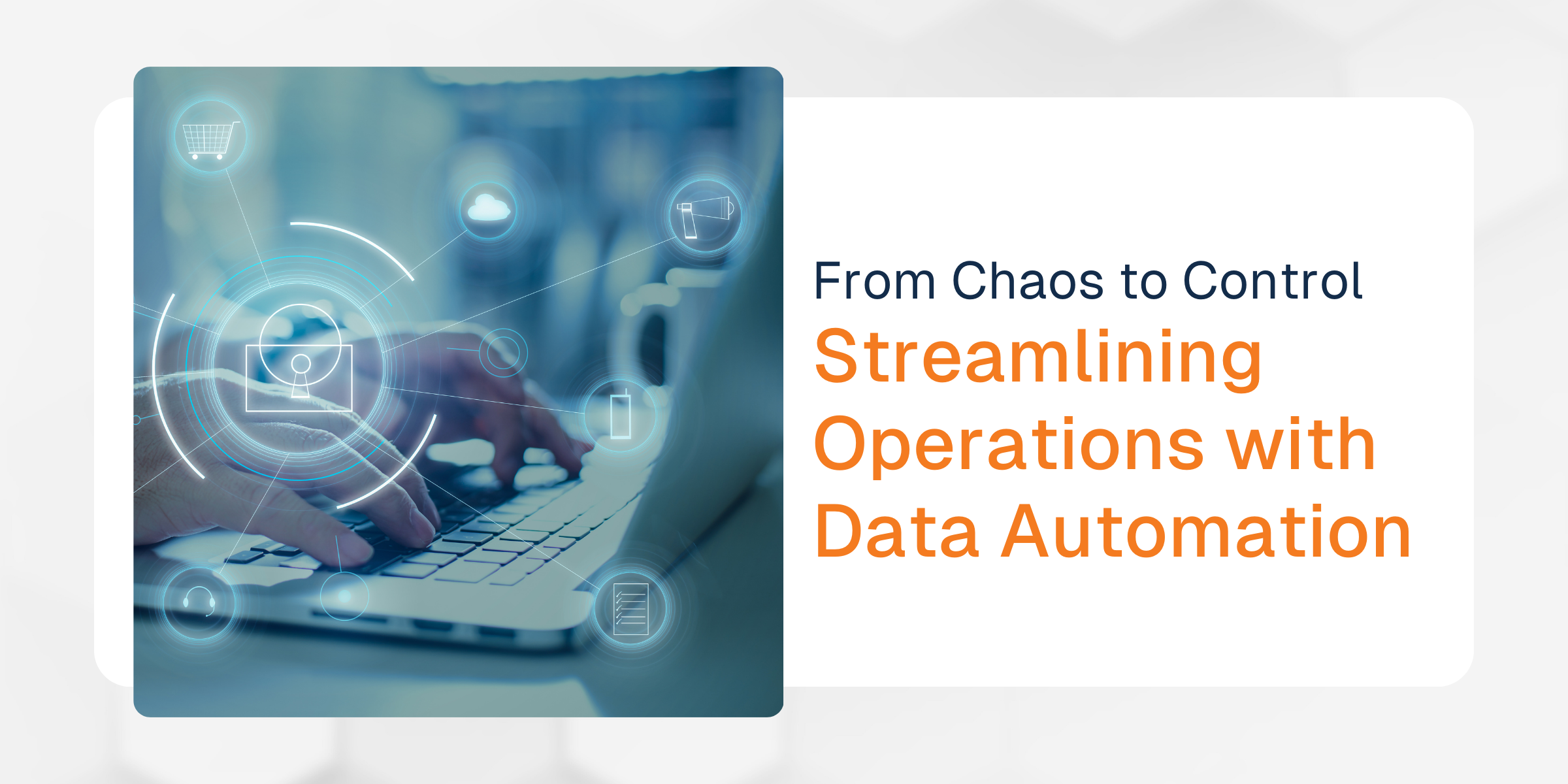 From Chaos to Control: Streamlining Operations with Data Automation